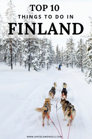 Incredible things to do in Finland to add to your bucket list