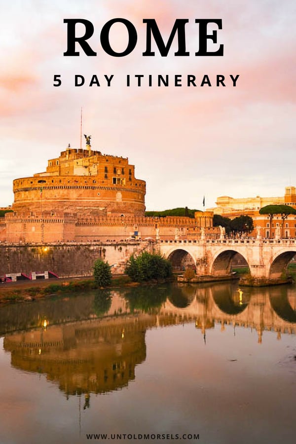 5 days in Rome itinerary - highlights and secrets of the Eternal City