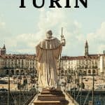 Best things to do in Turin – a Royal, Industrial, and Reborn city